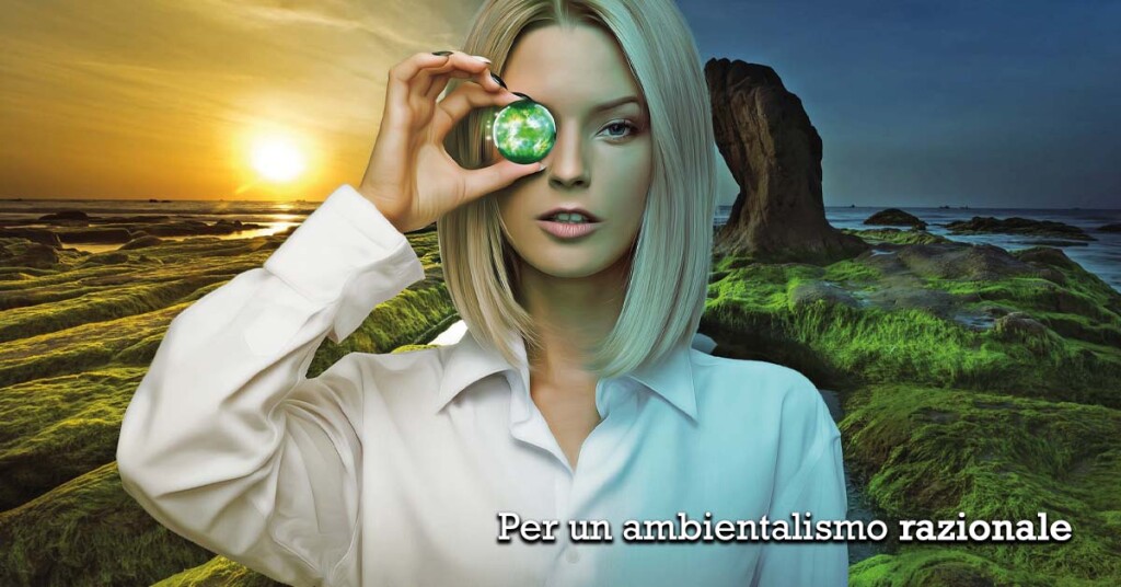 Per un ambientalismo razionale - A ragion veduta